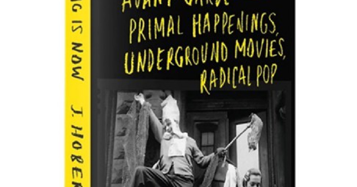 Everything is Now: The 1960s New York Avant-Garde – Primal Happenings ...